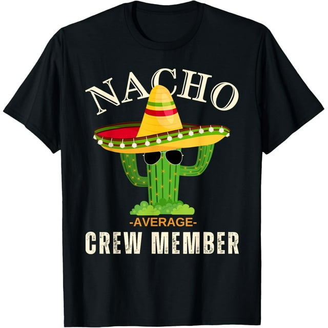 Cool Funny Saying Vintage Nacho Average Crew Member Matching T-Shirt ...