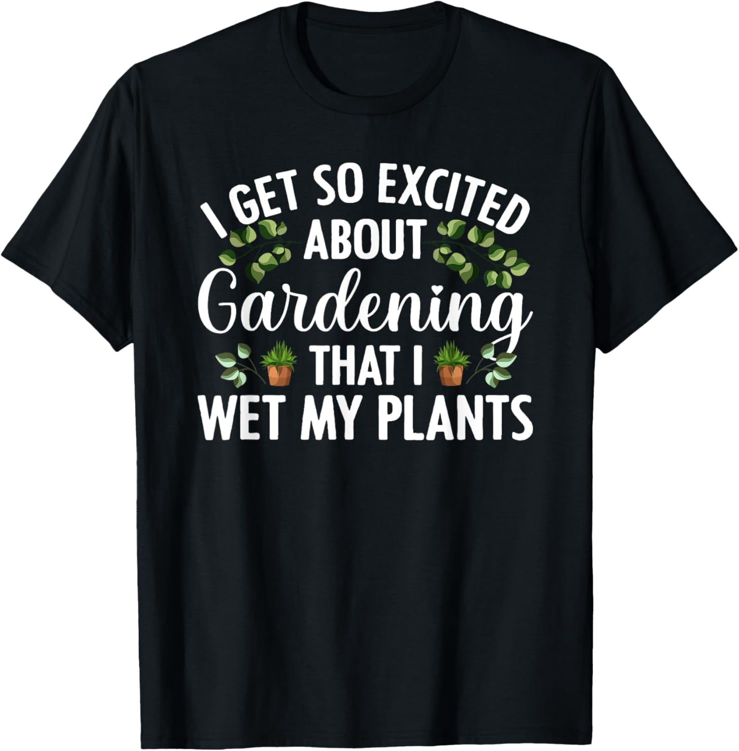 Cool Gardening Design For Men Women Gardener Plant Lover T-Shirt ...