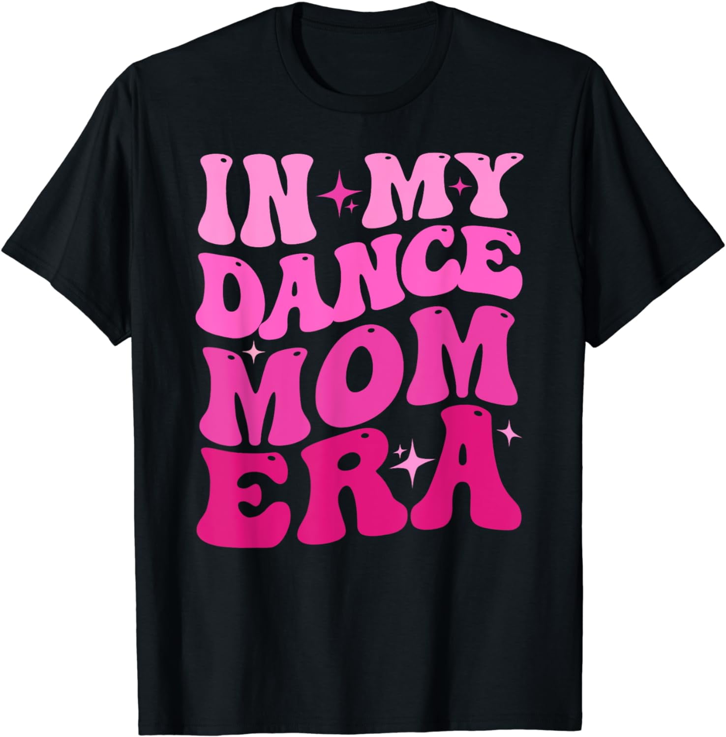 Cool Groovy Retro Funny In My Dance Mom Era Dancer Mama T-Shirt ...