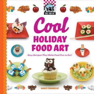 Pre-Owned Cool Holiday Food Art: Easy Recipes That Make Food Fun to Eat ...