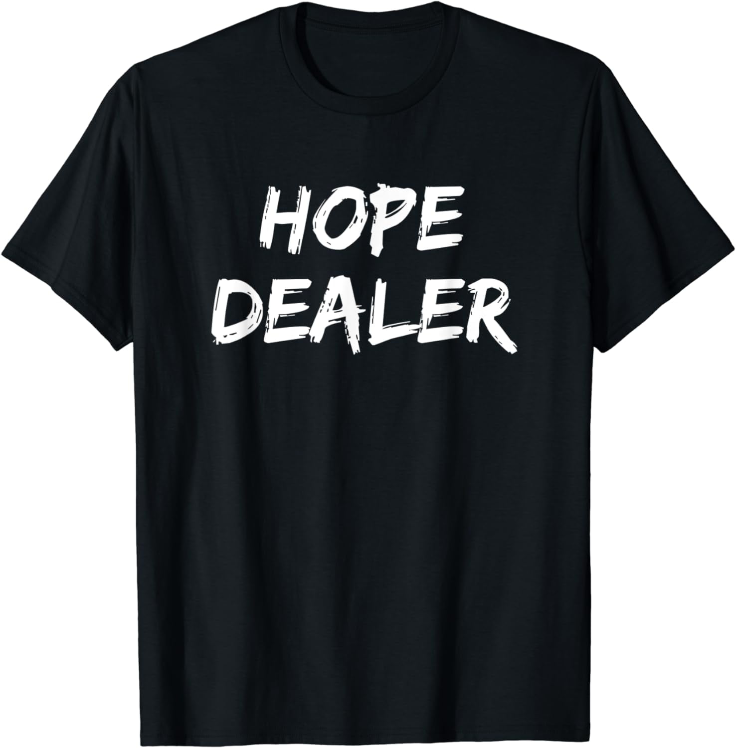 Cool Hope Dealer Motivational Dealing in Hope Design T-Shirt - Walmart.com