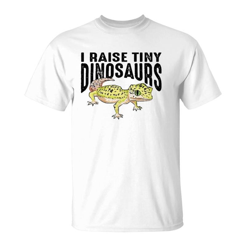 Cool I Raise Tiny Dinosaurs Pet Leopard Gecko TShirt - Walmart.com