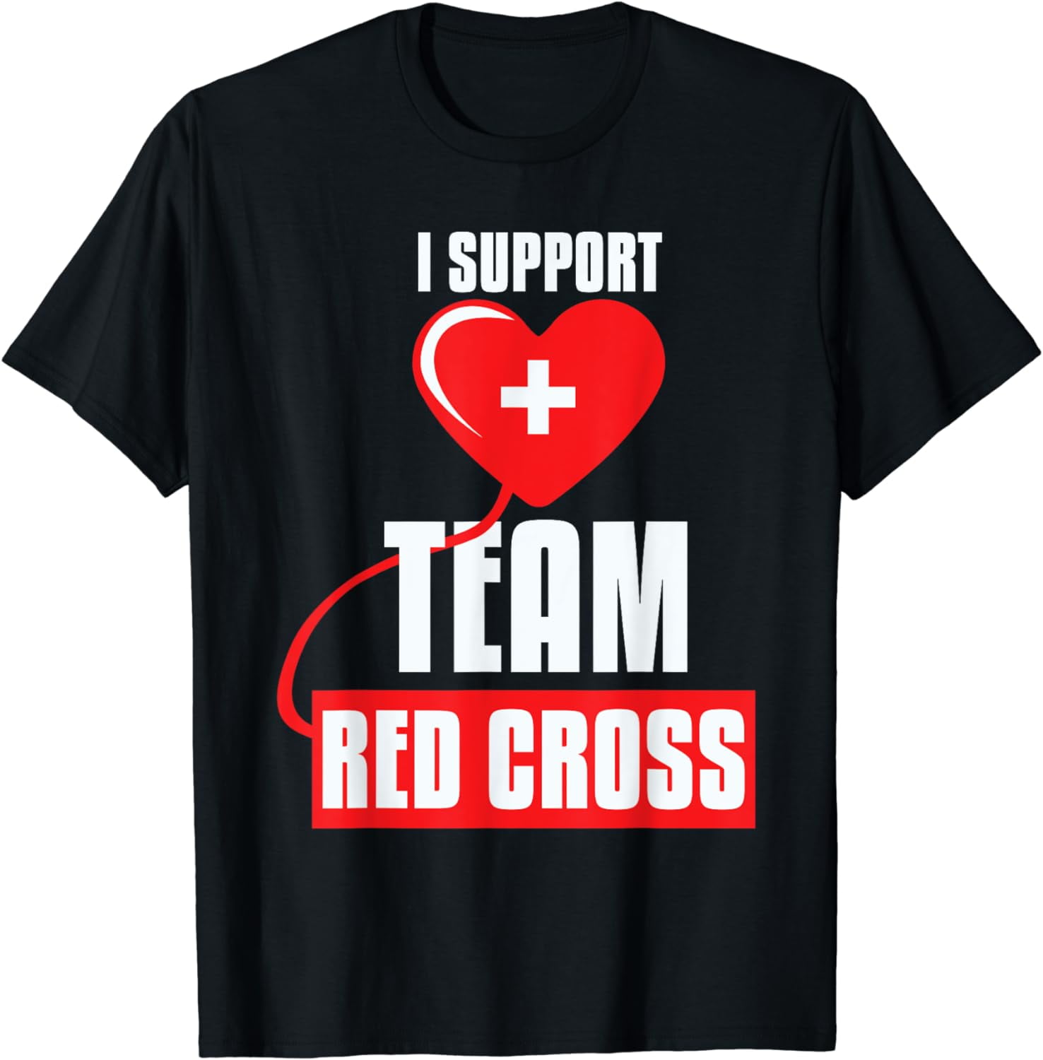 Cool I Support Team Red Cross Caring Red Cross Activists T-Shirt ...