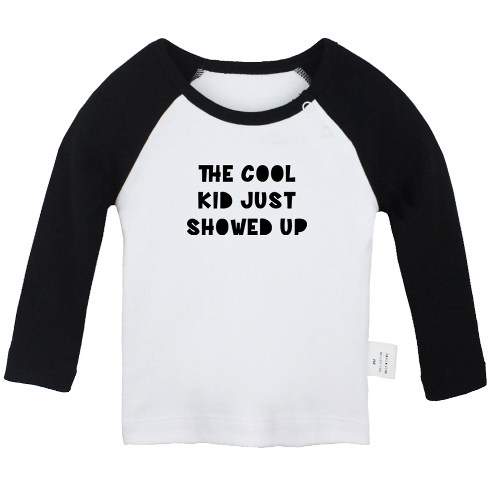 The Cool Kid Just Showed UP Funny T shirt For Baby, Newborn Babies T ...