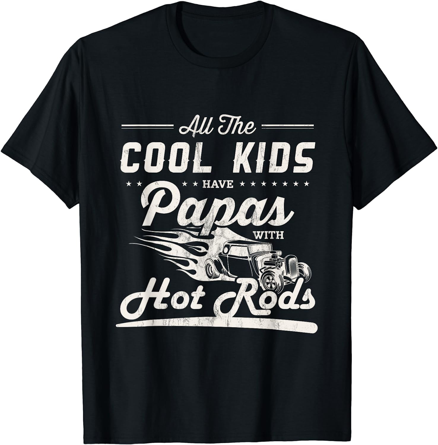 Cool Kids Have Papas With Hot Rods Fathers Day Gift T-Shirt - Walmart.com