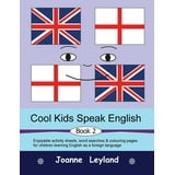 Cool Kids Speak English - Book 2: Enjoyable activity sheets, word ...