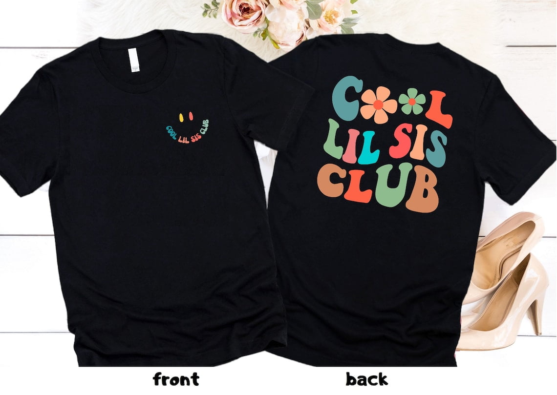 Cool Lil Sis Club Shirt Front and Back, Cool Lil Sis Shirt, Lil Sis ...