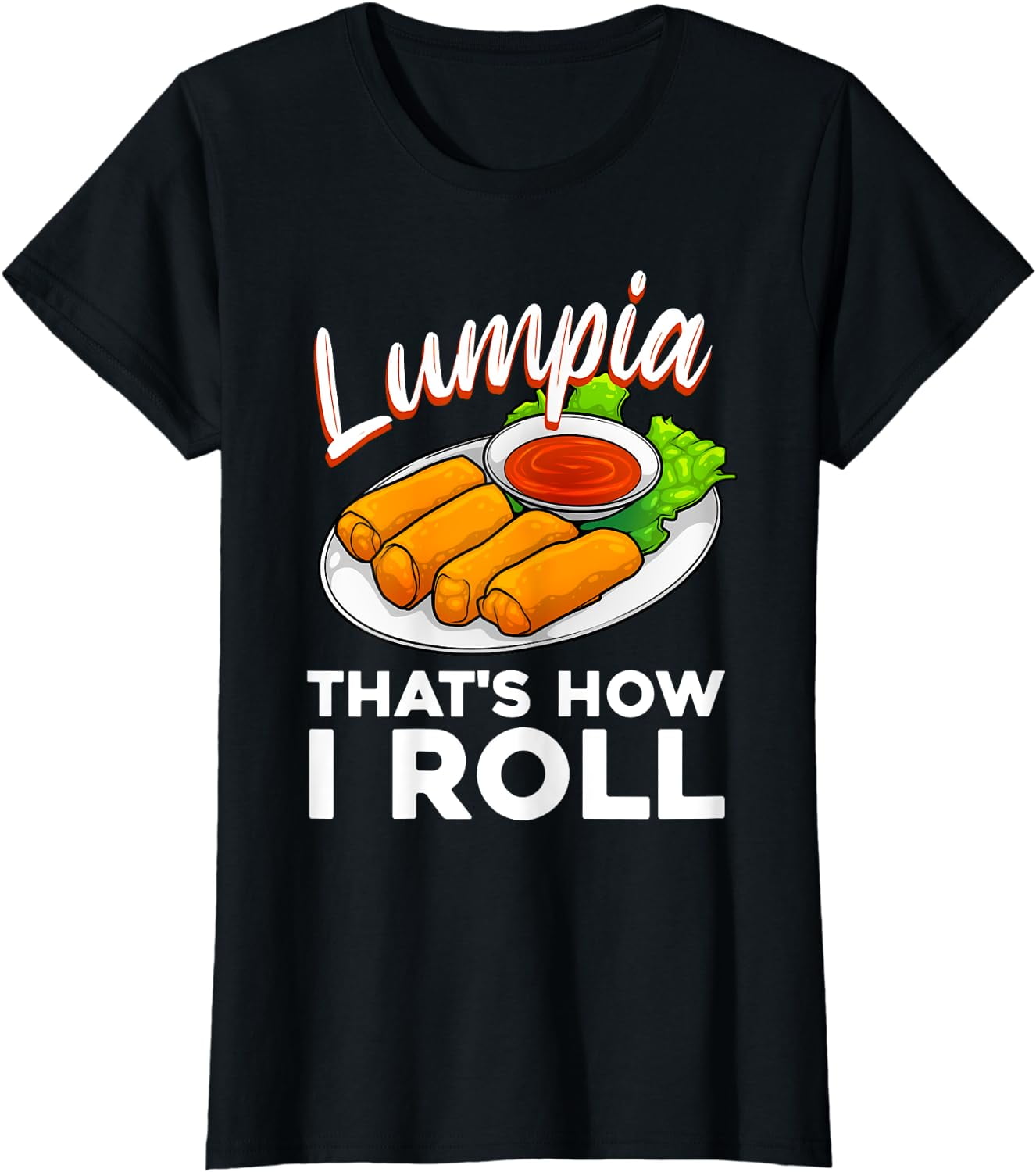Cool Lumpia For Men Women Filipino Spring Rolls Asian Food T-Shirt - Walmart.com