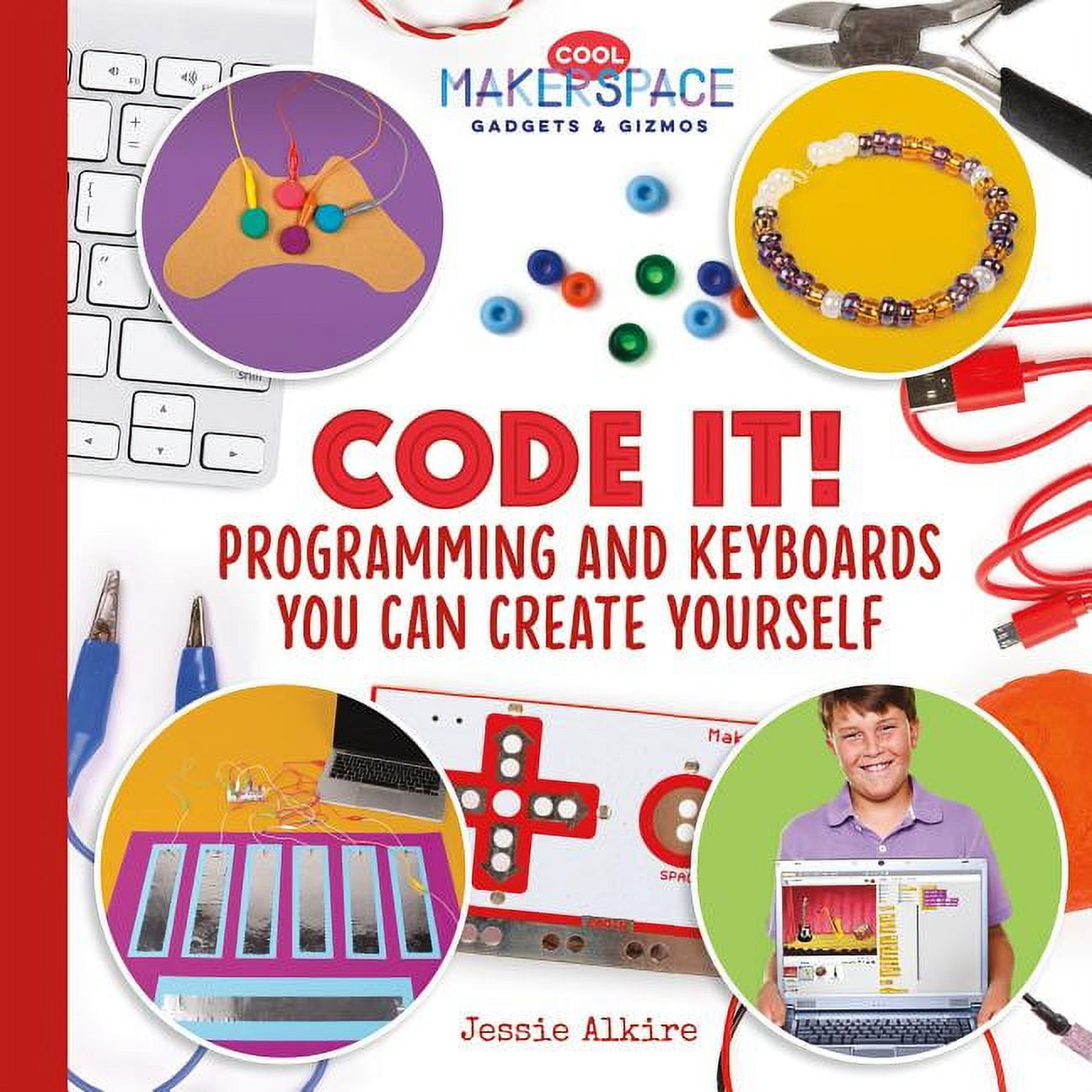 Cool Makerspace Gadgets & Gizmos: Code It! Programming and Keyboards ...