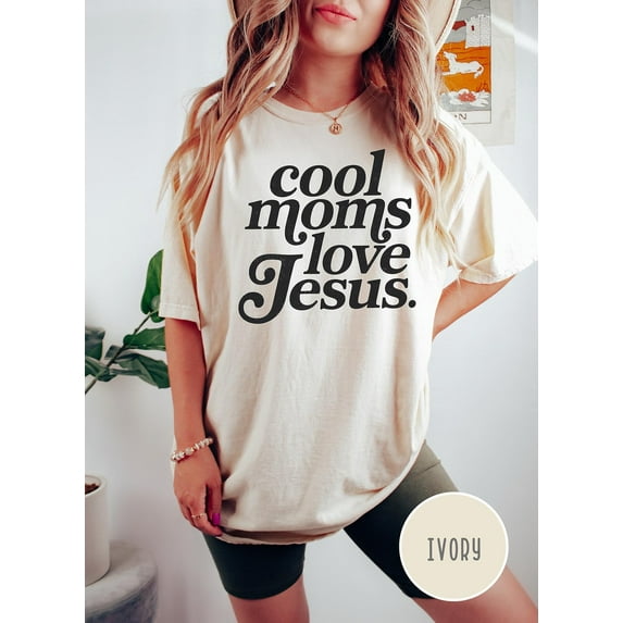Cool Moms Love Jesus Comfort Shirt, Religious Mom Shirt, Praying Mama ...