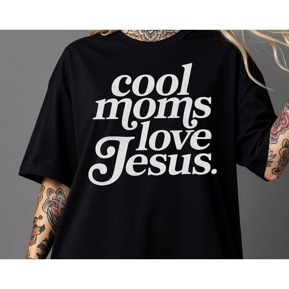 Cool Moms Love Jesus Shirt, Christian Mom Graphic Tee, Faith Sweatshirt ...