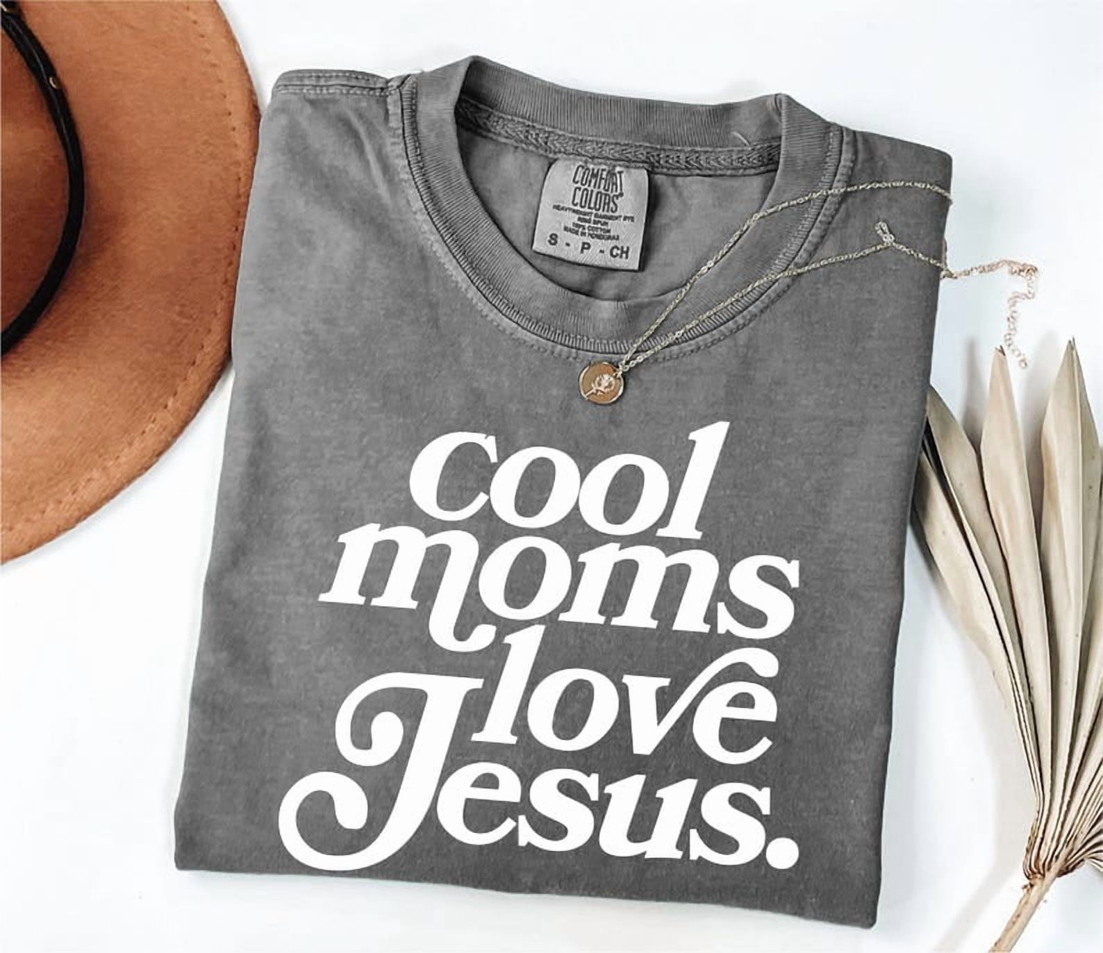 Cool Moms Love Jesus T-Shirt, Christian Mom Tee, Praying Mama Shirts ...