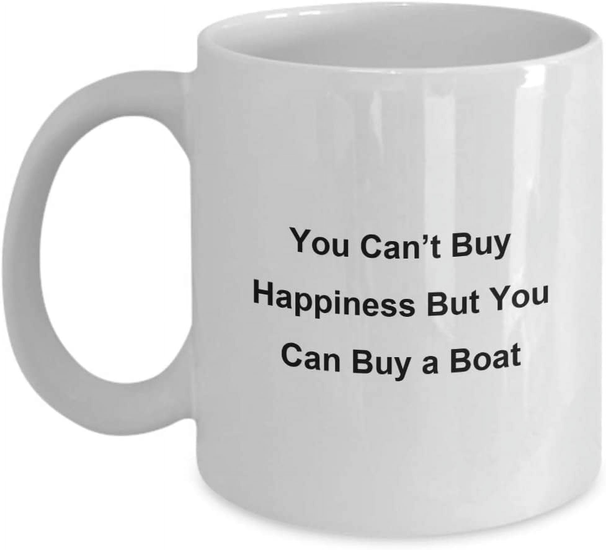Cool Mug Unique And Funny You Can’t Buy Happiness But You Can Buy a ...