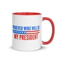 Cool Neutral Political Quote Mug with Color Inside, Whoever Wins Will ...