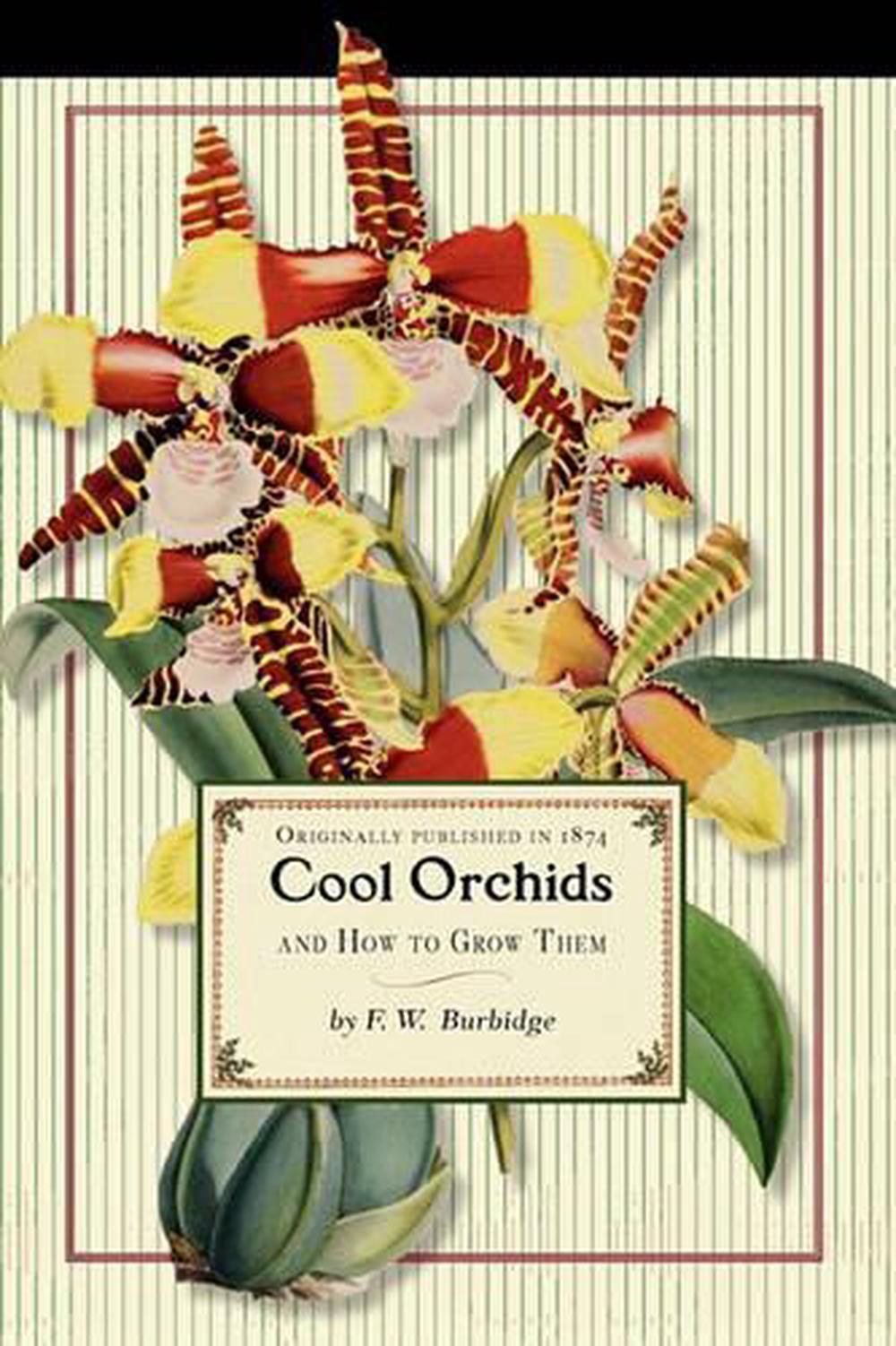 Cool Orchids (trade): And How to Grow Them: With a Descriptive List of ...