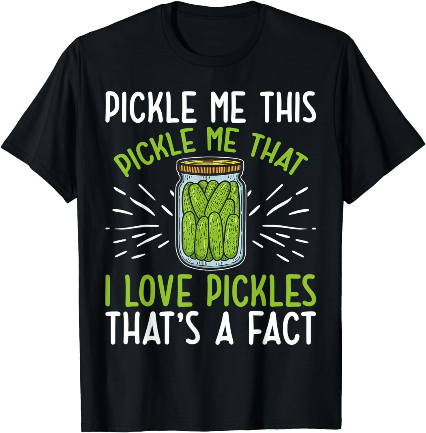 Cool Pickle I Love Pickle Life Vegetarian Food Pickle Jar Cotton T ...