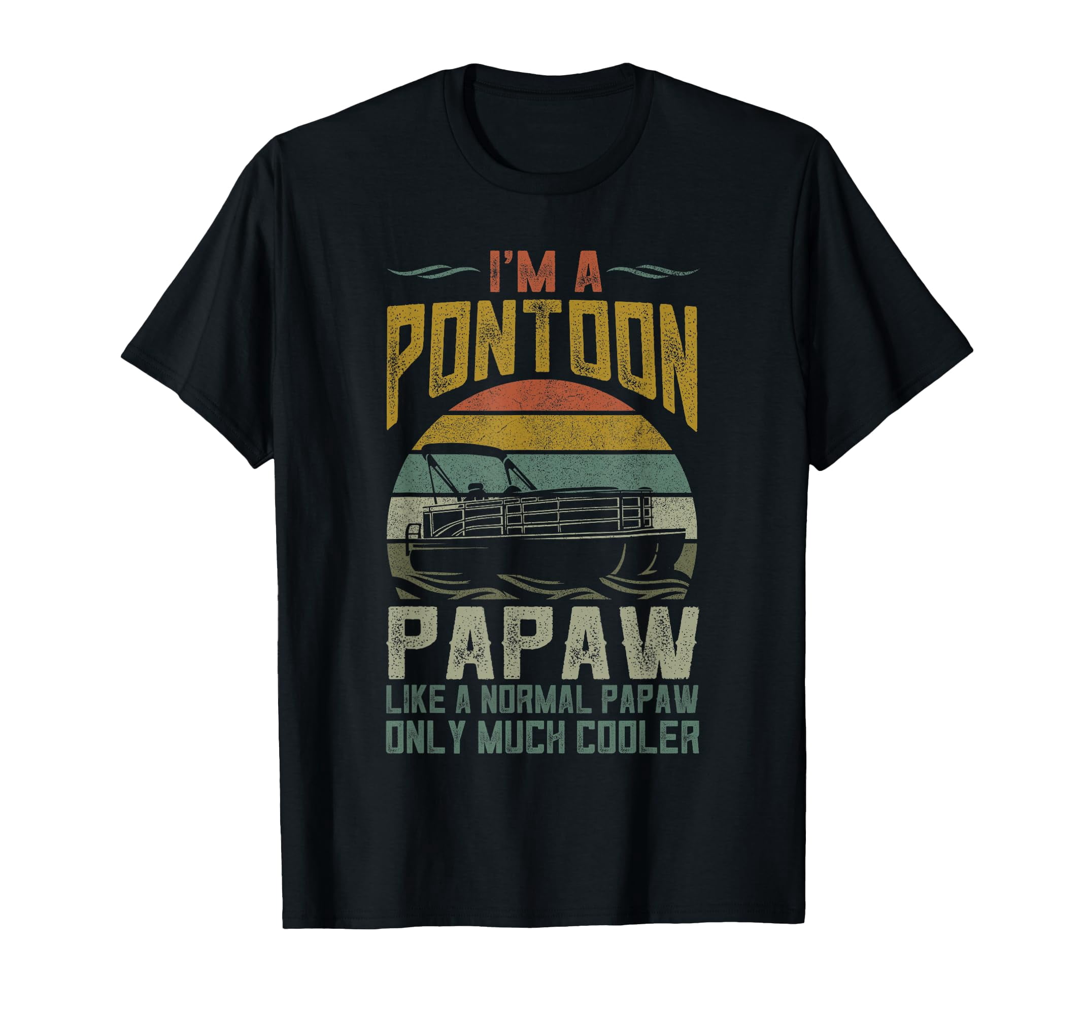 Cool Pontoon Boat Papaw T-Shirt for Fun Father's Day Boating Gift ...