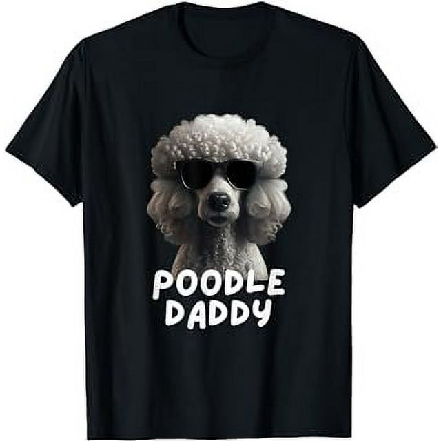 Cool Poodle with Sunglasses Portrait Dad Dad Poodle Daddy T-Shirt ...