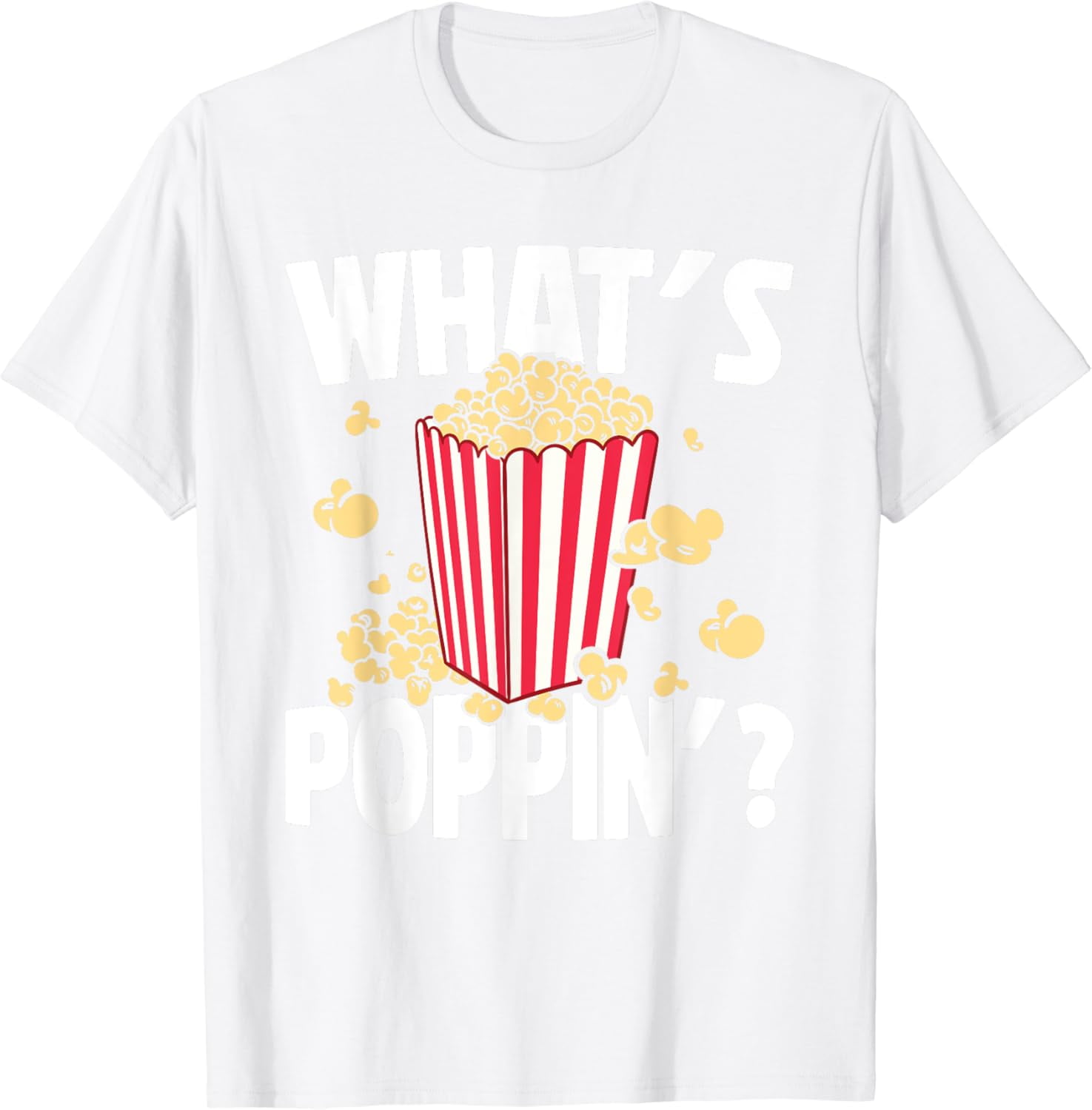 Cool Popcorn Cinema Snack Favorite Movie Food What's Poppin T-Shirt ...