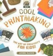Pre-Owned Cool Printmaking: The Art of Creativity for Kids: The Art of ...