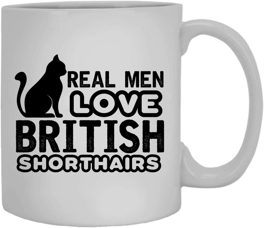 Cool Real Men Love British Shorthairs Mug, Coffee Mug Design 11 oz ...