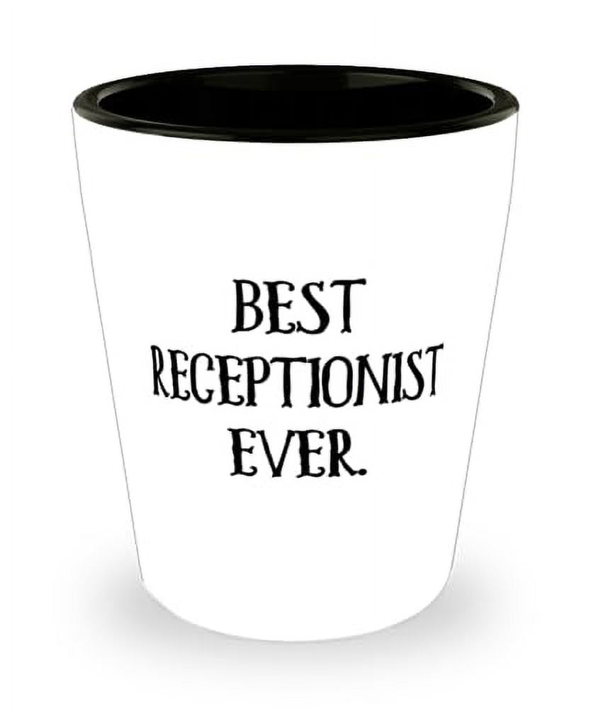 Cool Receptionist Gifts, Best Receptionist Ever, Funny Shot Glass For ...