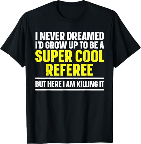 Cool Referee Design For Men Women Reffing Sports Ref Referee T-Shirt ...