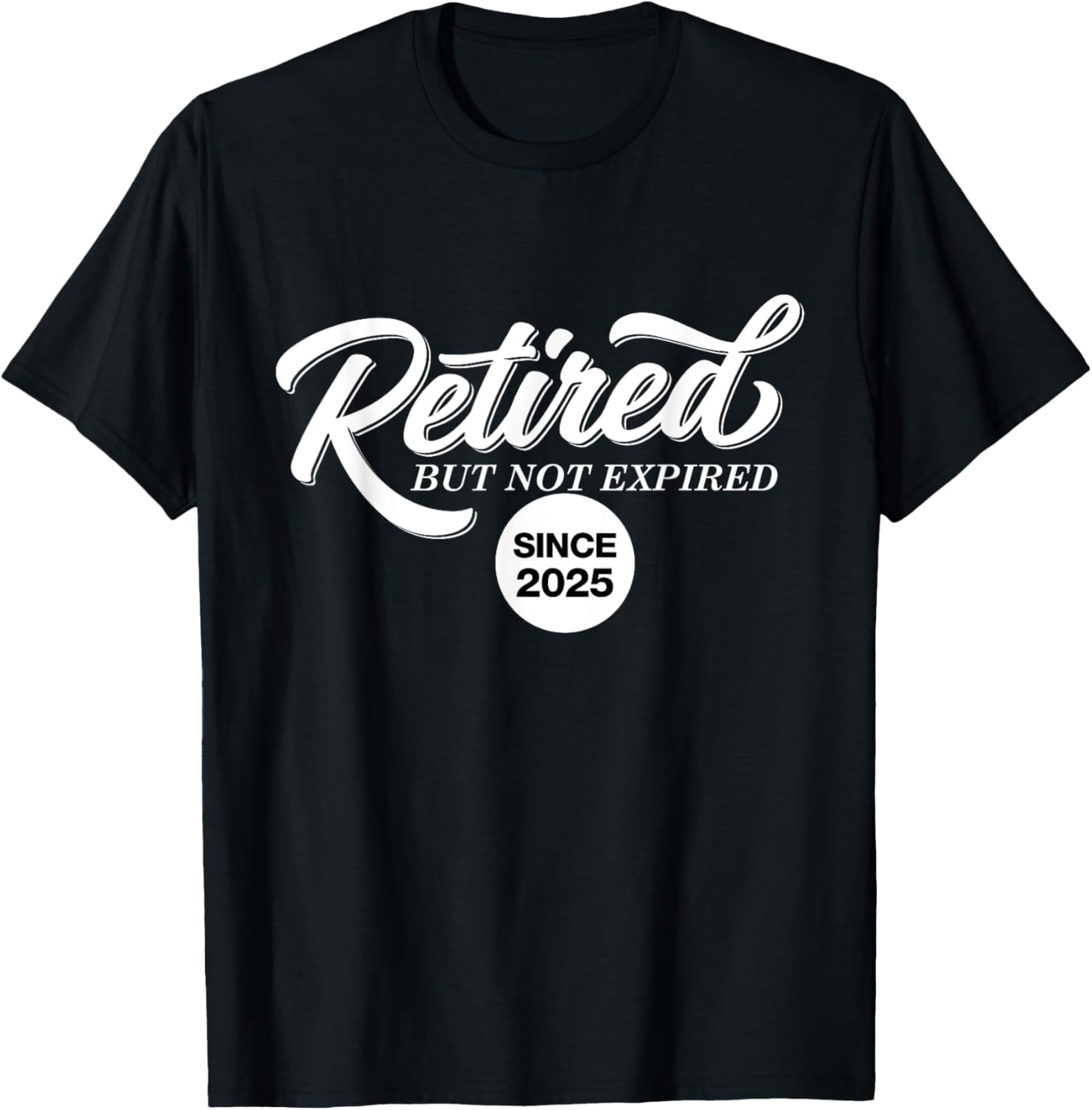 Cool Retired But Not Expired, Happy Retirement Since 2025 T-Shirt men ...