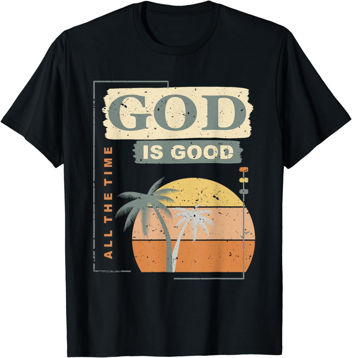 Cool Retro Christian Saying T Shirt God Is Good All The Time T-Shirt ...