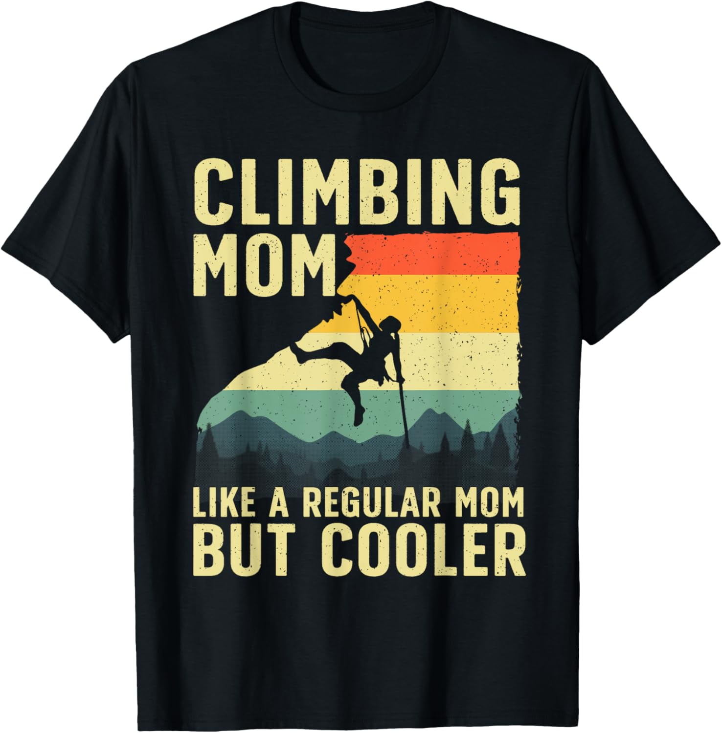 Cool Rock Climbing For Women Mom Indoor Mountain Climbers T-Shirt ...