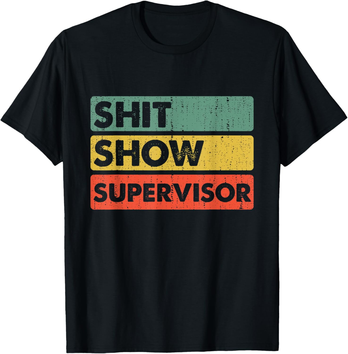 Cool S.h.i.t Show Supervisor Hilarious Vintage For Adults T-Shirt ...