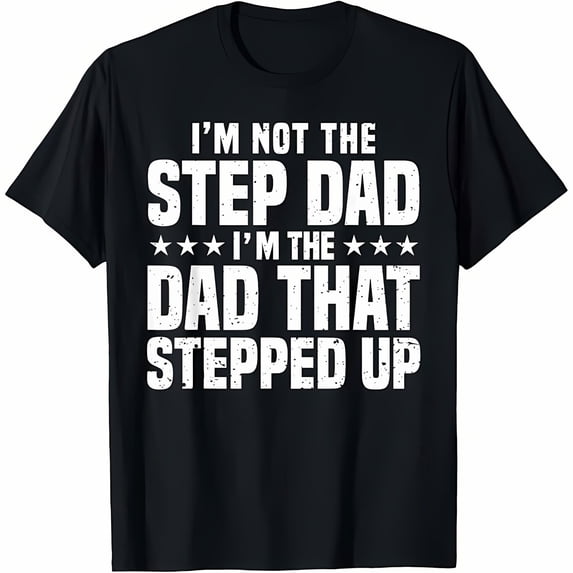 Cool Step Up Dad For Men Father World's Best Stepdad Ever T-Shirt Men ...