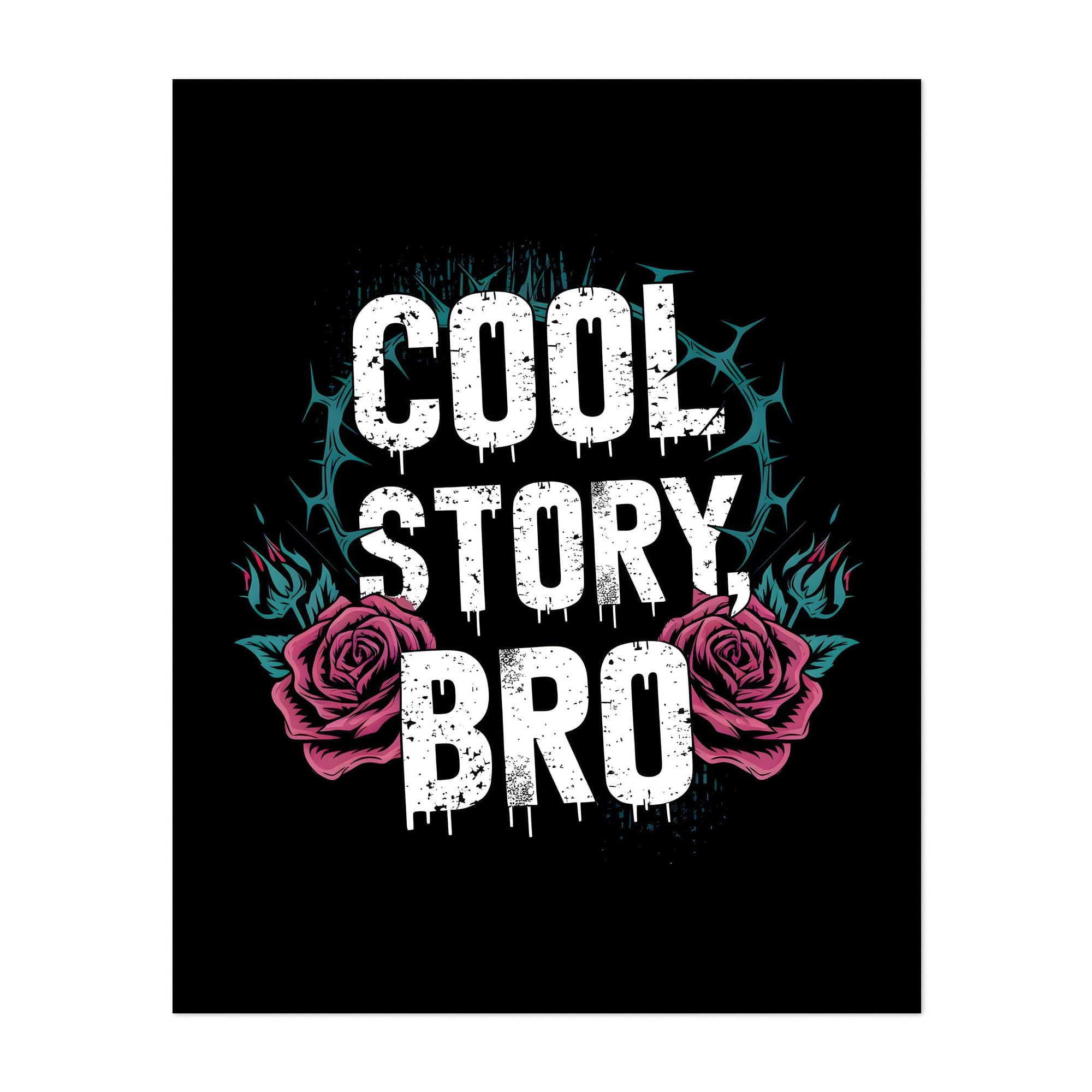 Cool Story, Bro - Typography Quote Humor Floral Modern Art Pop Art ...