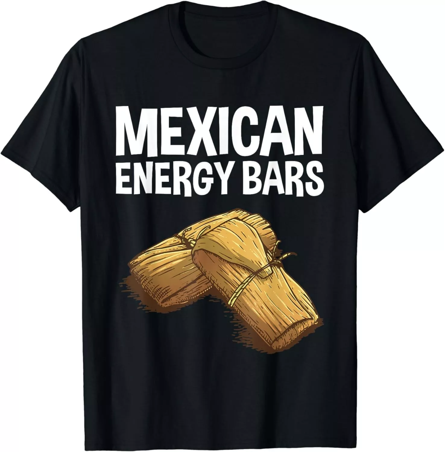 Cool Tamale For Men Women Masa Corn Flour Fiesta Energy Bar Gift Unisex ...