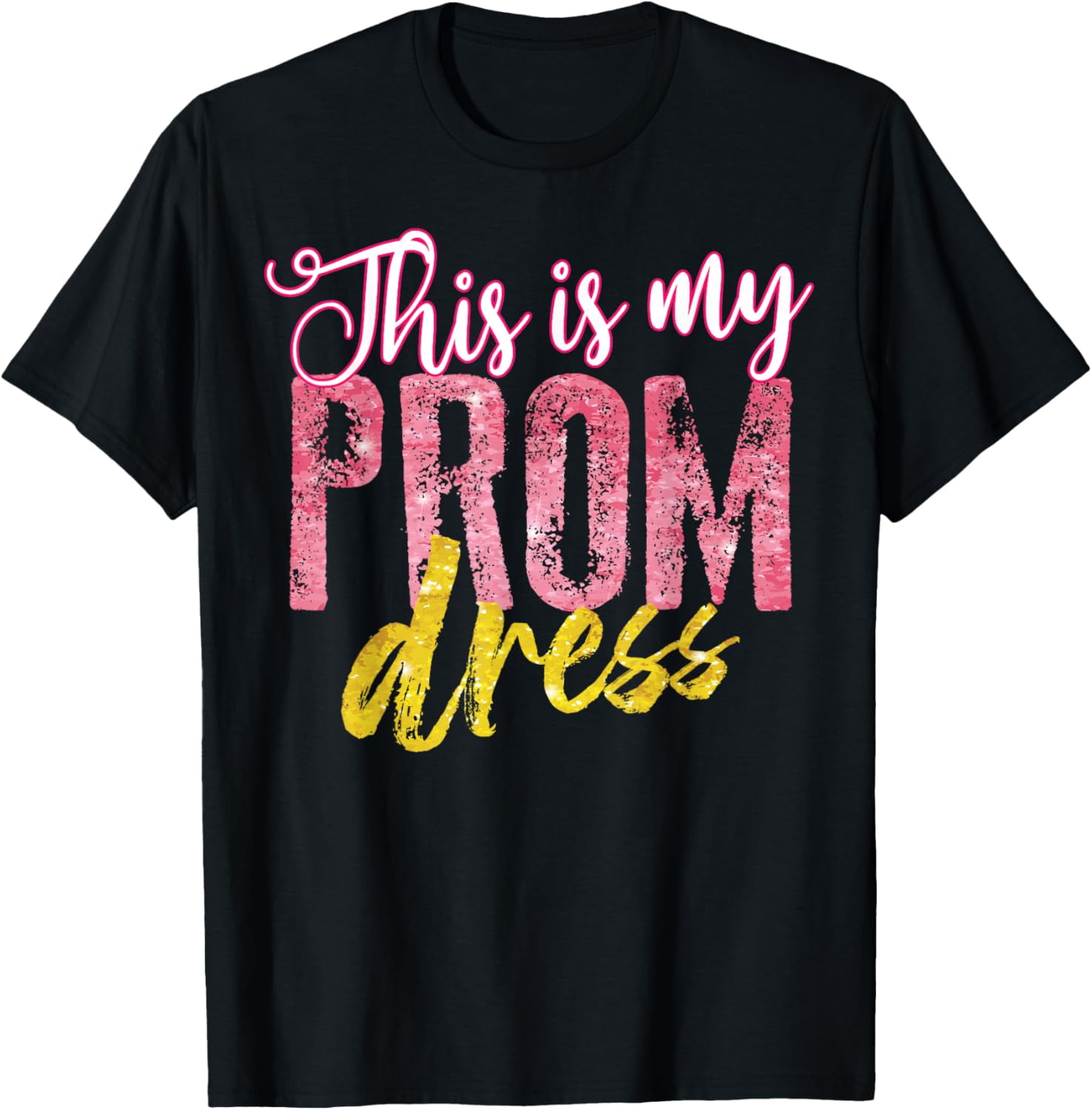 Cool This Is My Prom Dress | Funny School Promenade Gift T-Shirt ...