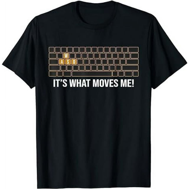 Cool WASD PC Gamer keyboard - Funny Its what Moves Me Gaming T-Shirt ...