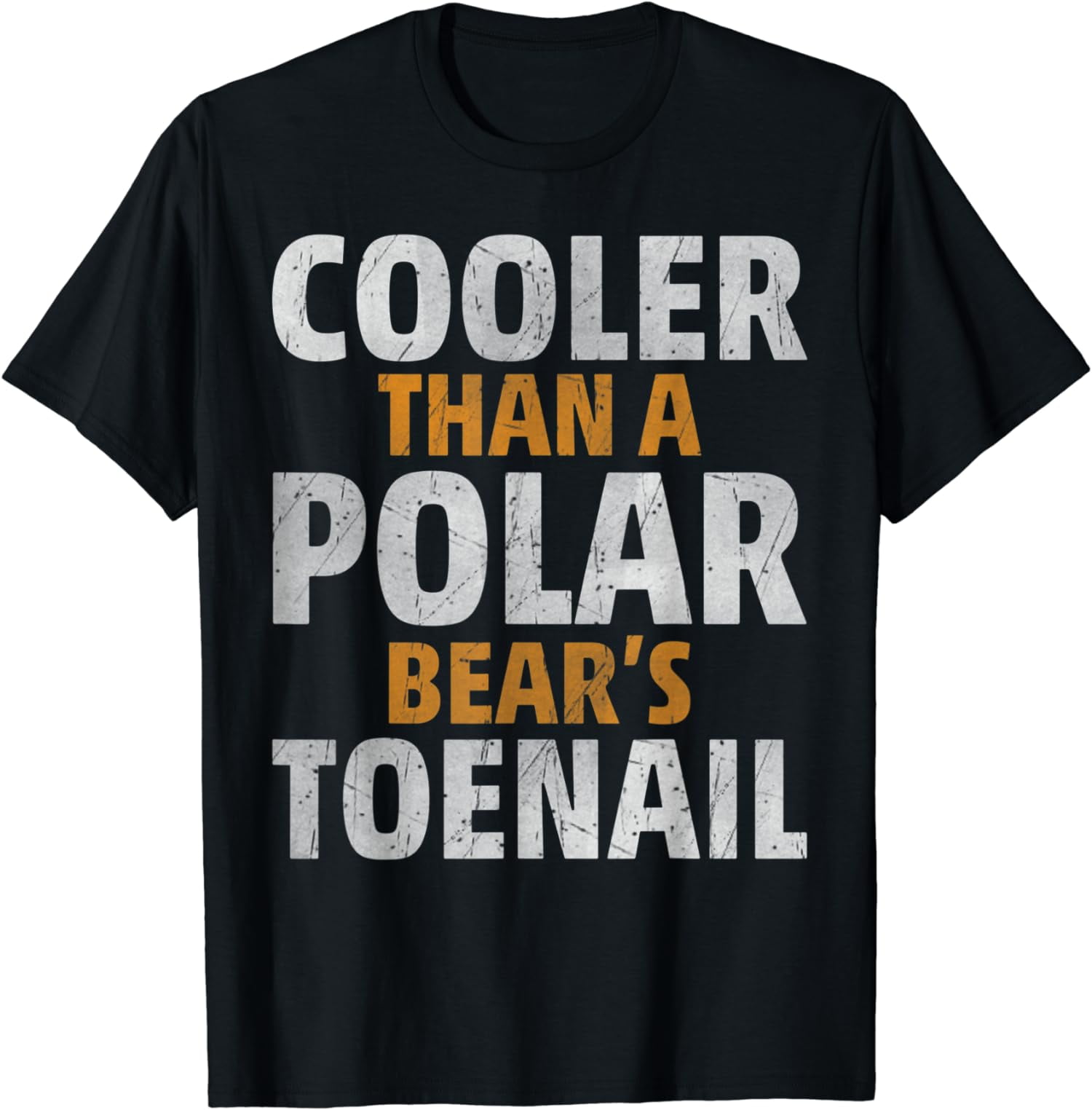 Cooler Than A Polar Bear's Toenail Funny Saying T Shirt - Walmart.com