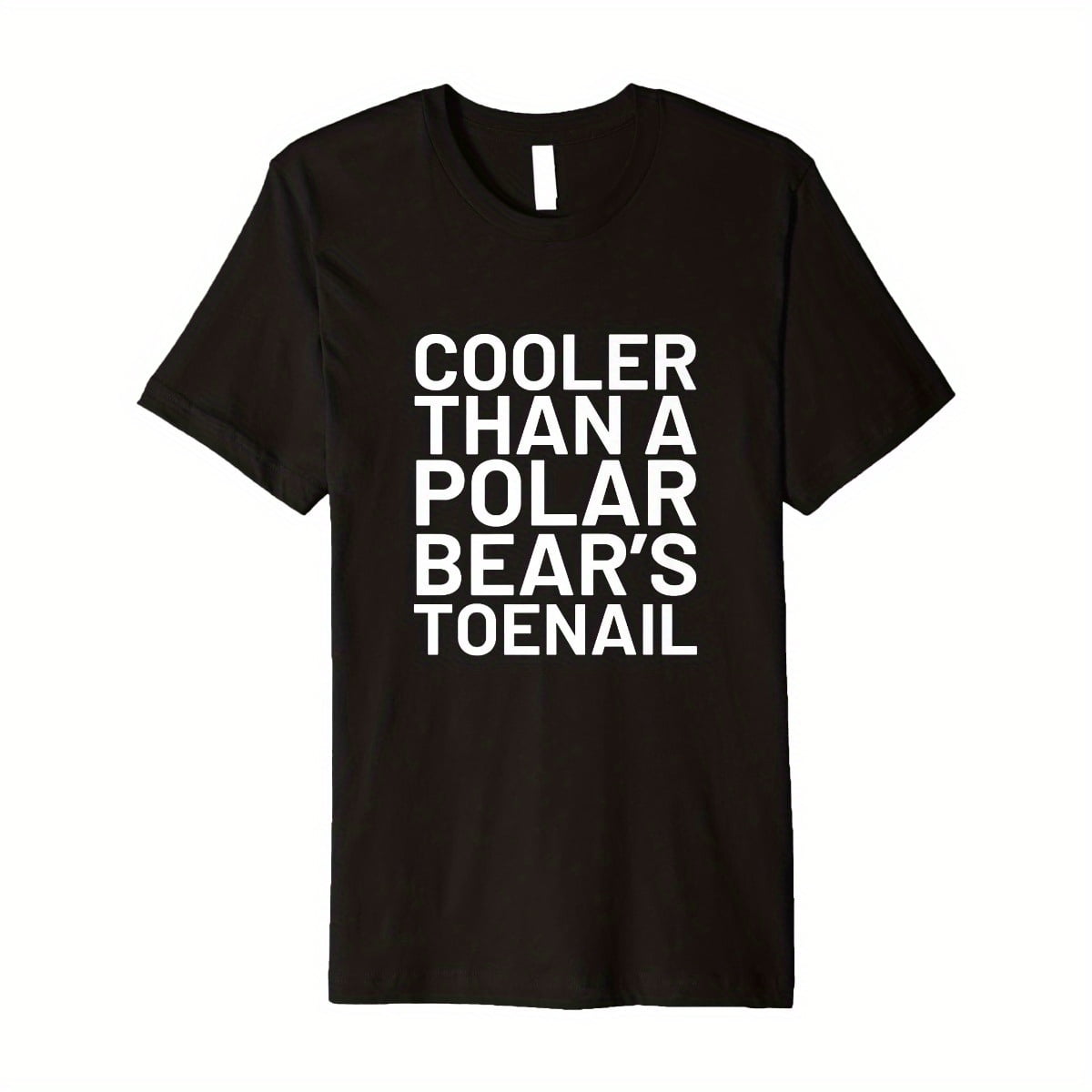 Cooler than polar bear's toenail Premium T-Shirt - Walmart.com