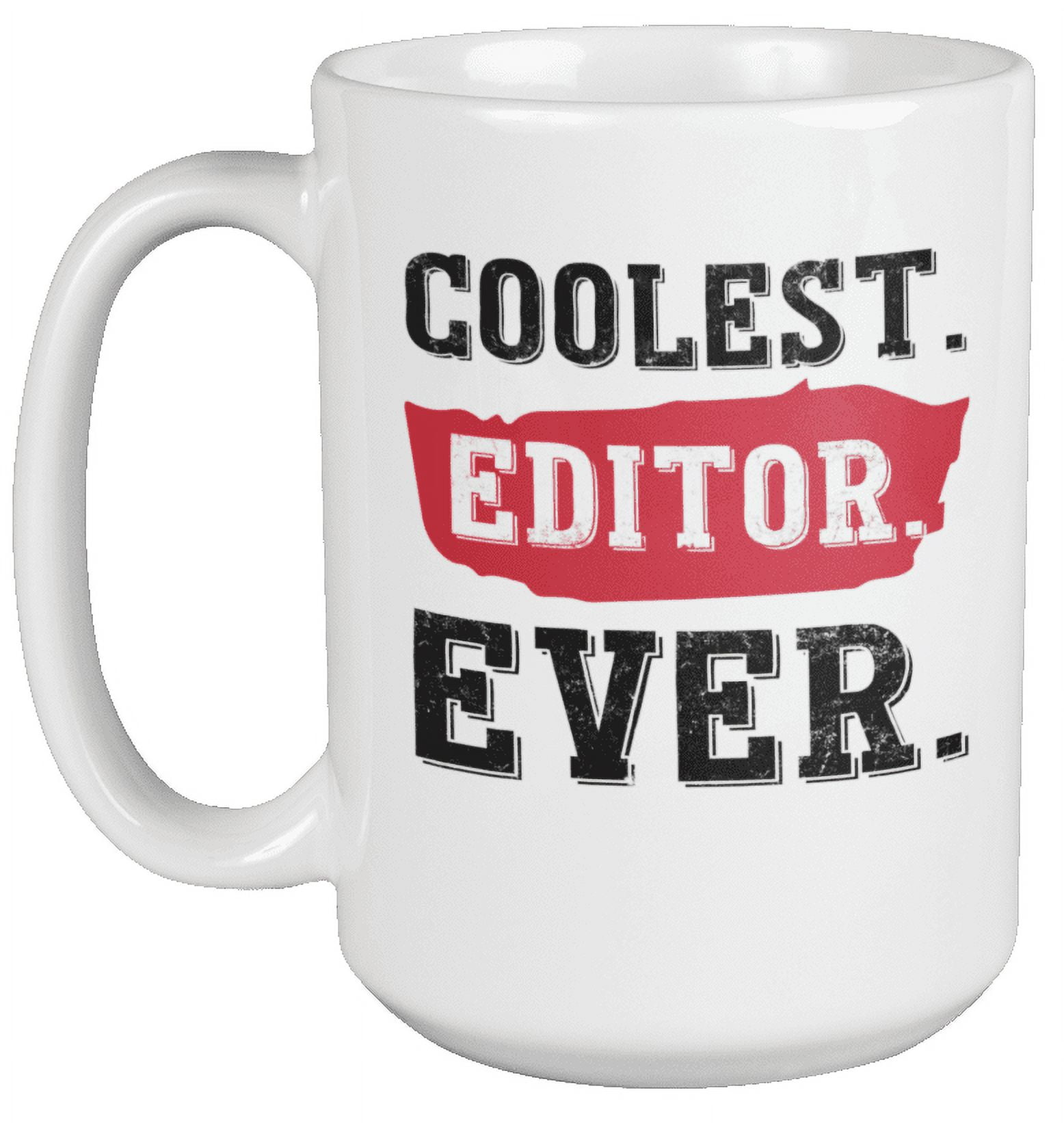 Coolest Editor Ever Coffee & Tea Mug for Copywriter or Journalists ...
