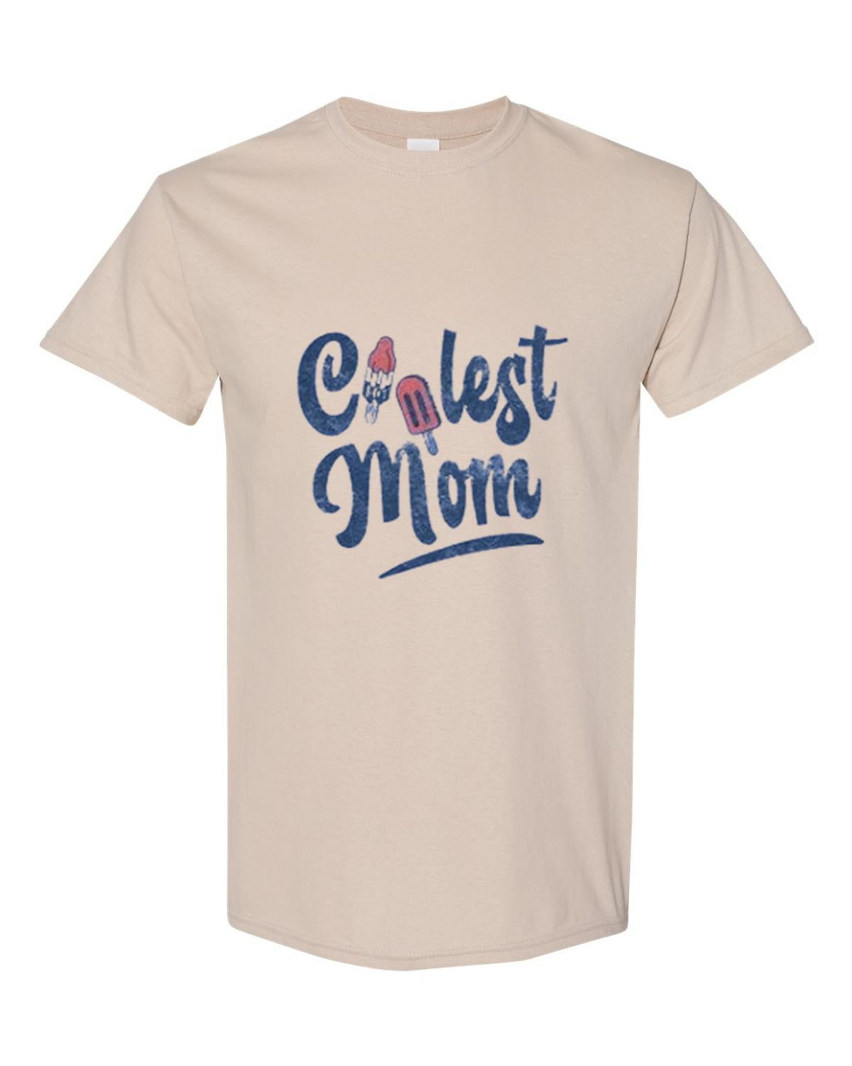 Coolest Mom Ever Best Mother Appreciation Love My Mama T T Shirt For Men And Women Up To Size