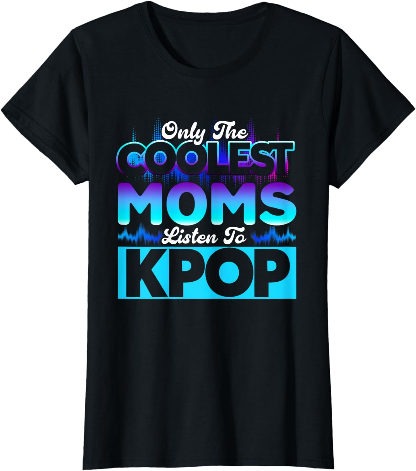 Coolest Moms Listen To Kpop Kpop Merch T-Shirt - Walmart.com