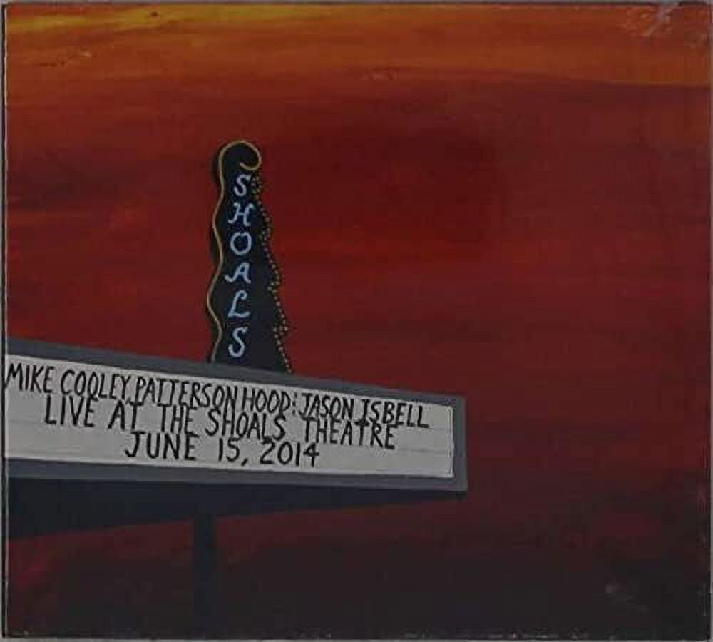 Cooley,Mike / Hood,Patterson / Isbell,Jason - Live At The Shoals ...
