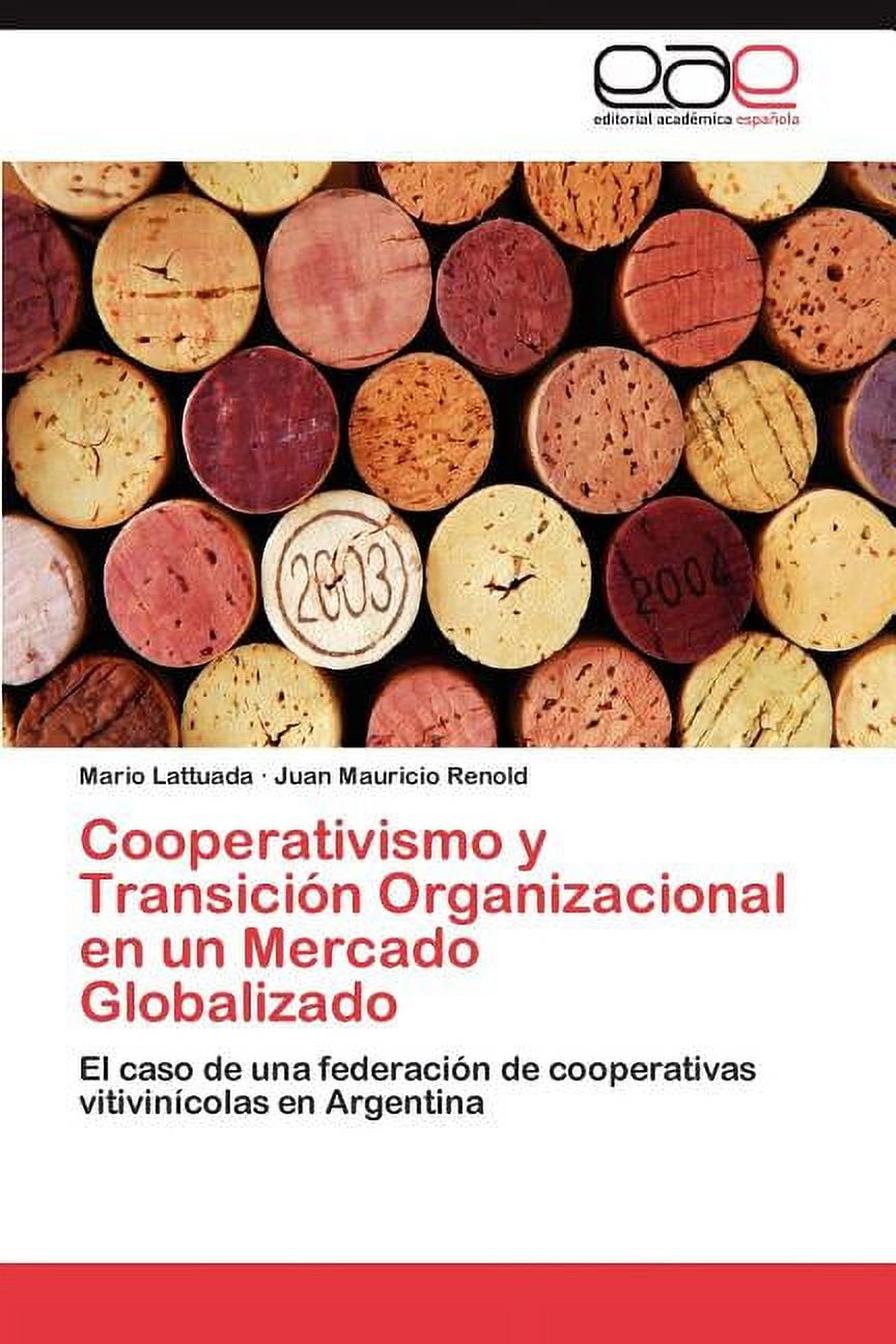 Cooperativismo y Transicion Organizacional En Un Mercado Globalizado ...