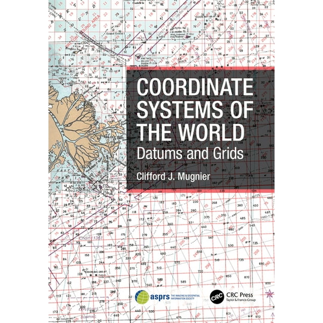 Coordinate Systems Of The World Datums And Grids Hardcover