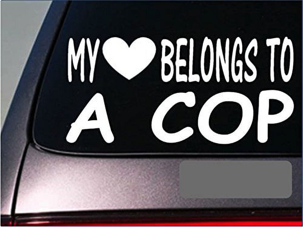 Cop My heart belongs Sticker *G495* 8" Vinyl Decal police k9 handcuff ...