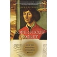 Copernicus' Secret : How the Scientific Revolution Began (Paperback ...