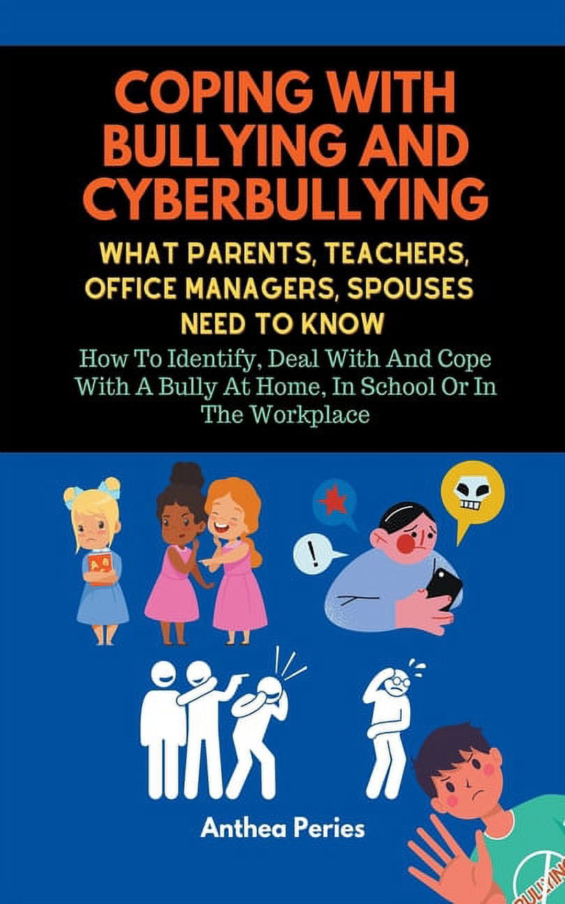 Coping With Bullying And Cyberbullying: What Parents, Teachers, Office ...