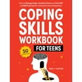 Life Skill Handbooks Coping Skills Workbook for Teens: How to Manage ...