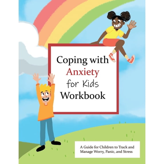 Coping with Anxiety for Kids Workbook: A Guide for Kids to Track and ...