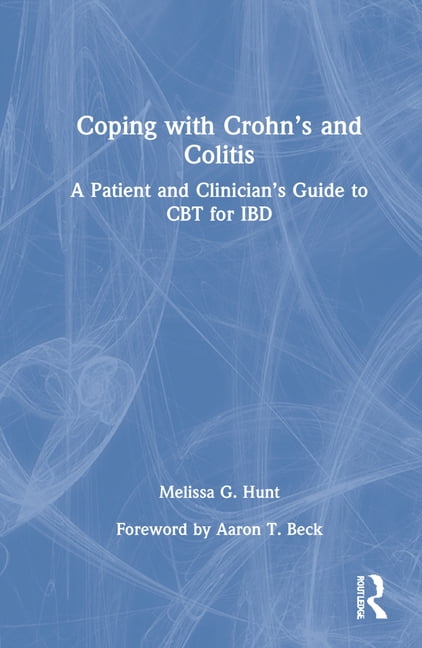 Coping with Crohn's and Colitis: A Patient and Clinician's Guide to CBT ...